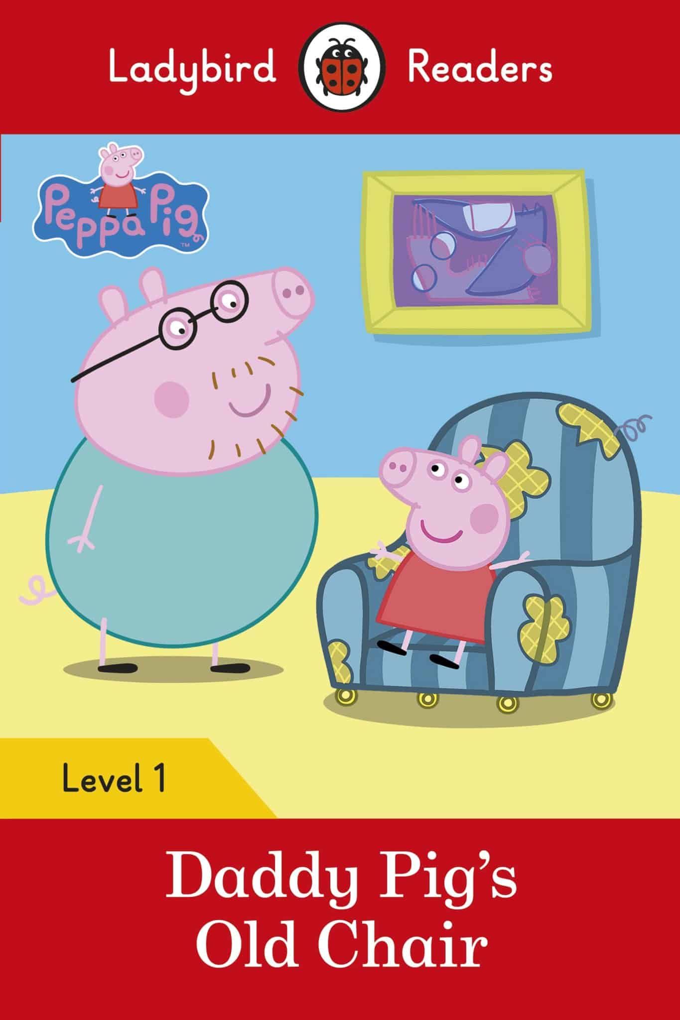 Peppa Pig: Daddy Pig’s Old Chair – Ladybird Education